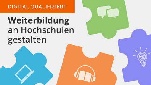 "Digital qualifiziert – Weiterbildung an Hochschulen gestalten": neues Themenspecial von e ...